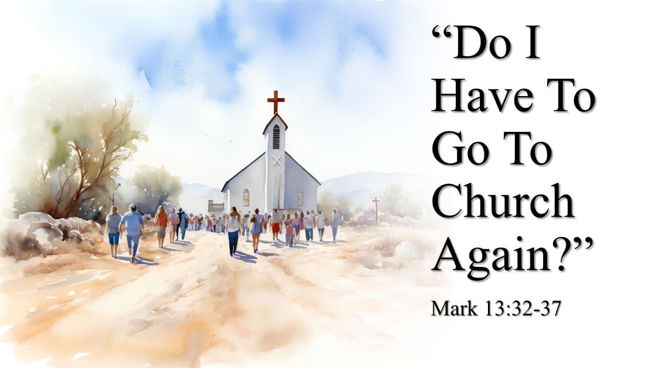 “Do I Have to Go to Church Again?” – East Main Church of Christ