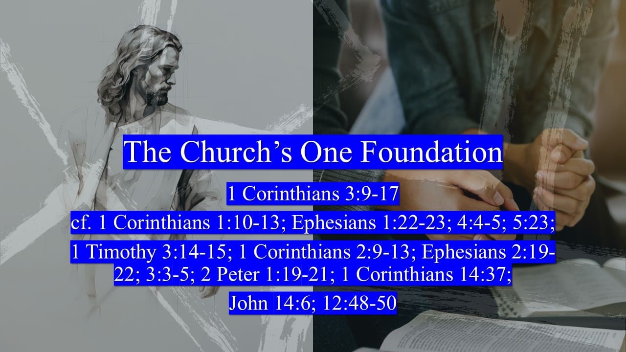 The Church’s One Foundation – East Main Church of Christ