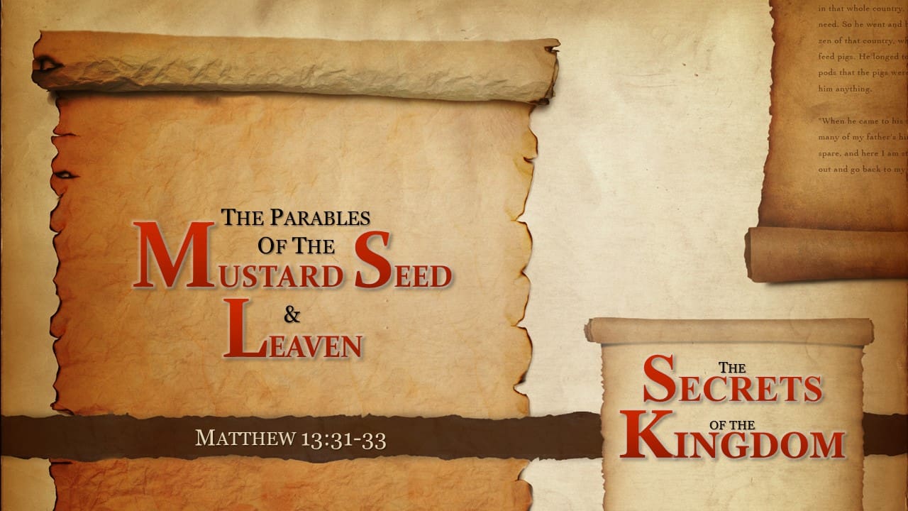The Parables of the Mustard Seed & Leaven – East Main Church of Christ
